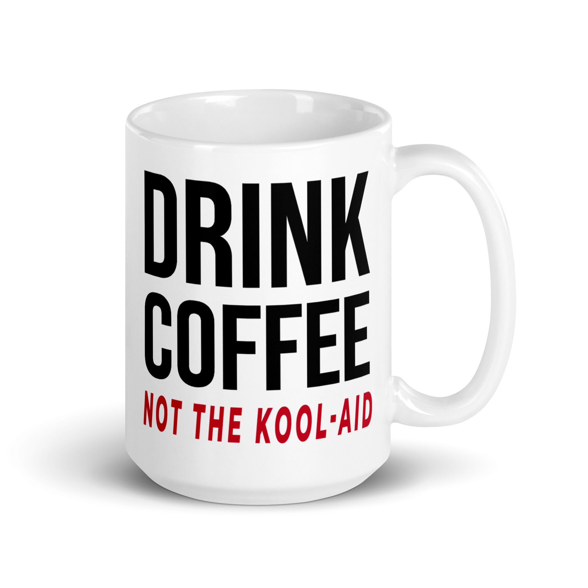 Drink Coffee Not Kool-Aid Mug – The Kerri Lane Show